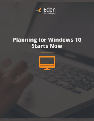 Eden Technologies | Planning for Windows 10 Enterprise | Eden Technologies